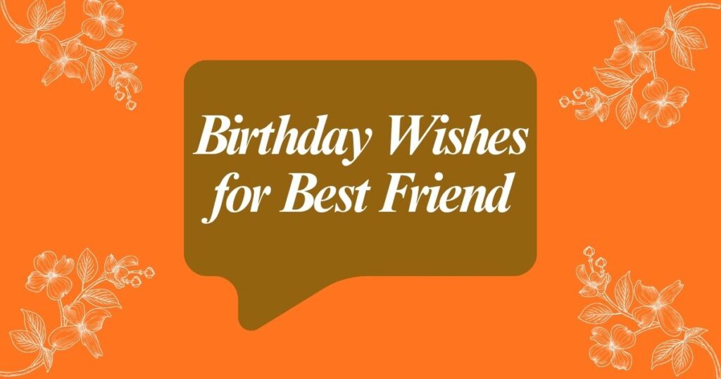 270+ Inspiring Birthday Wishes for Ex Best Friend